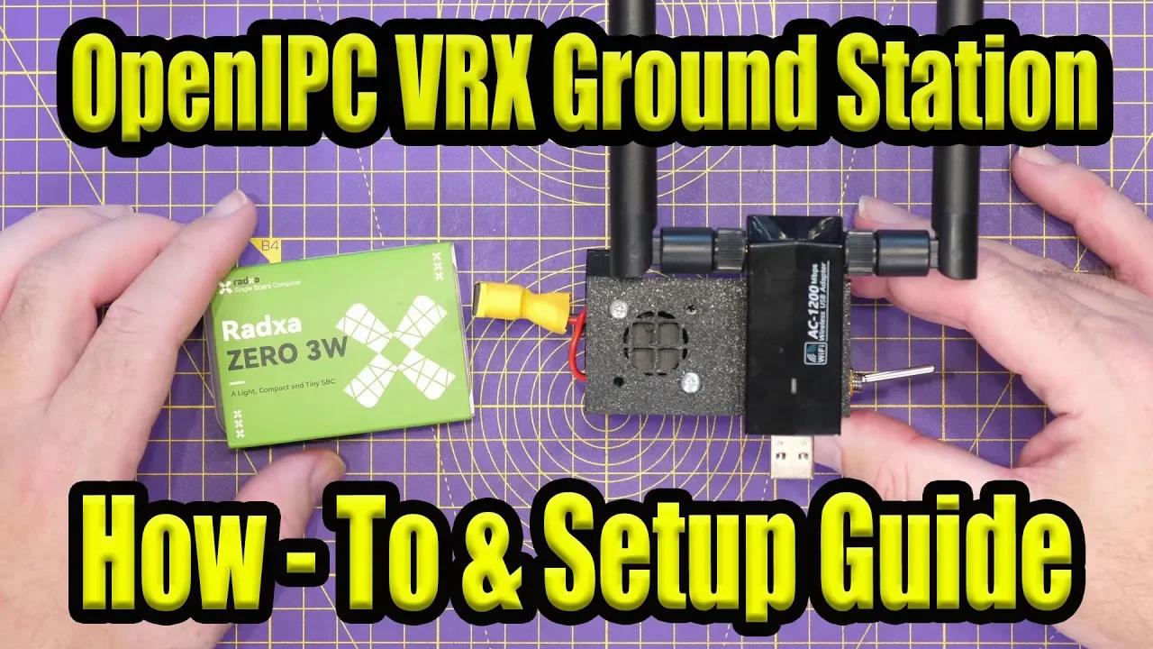 OpenIPC SBC VRX Ground Station Setup Guide For FPV Goggles