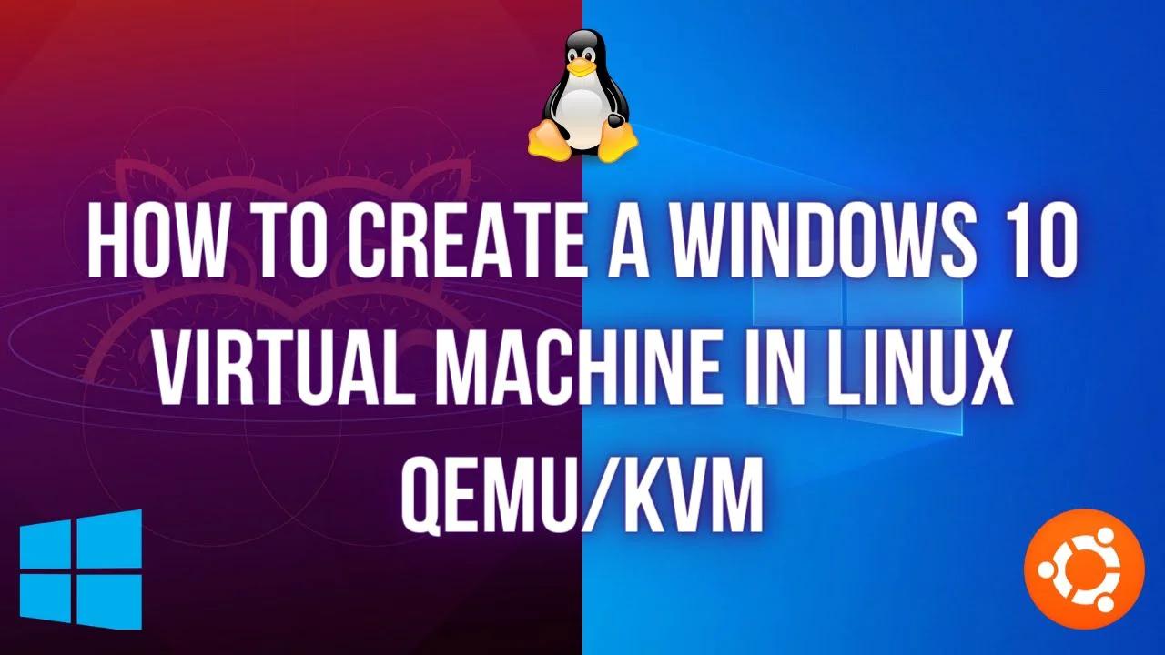 How To Create an Efficient Windows 10 Virtual Machine In Linux – QEMU ...