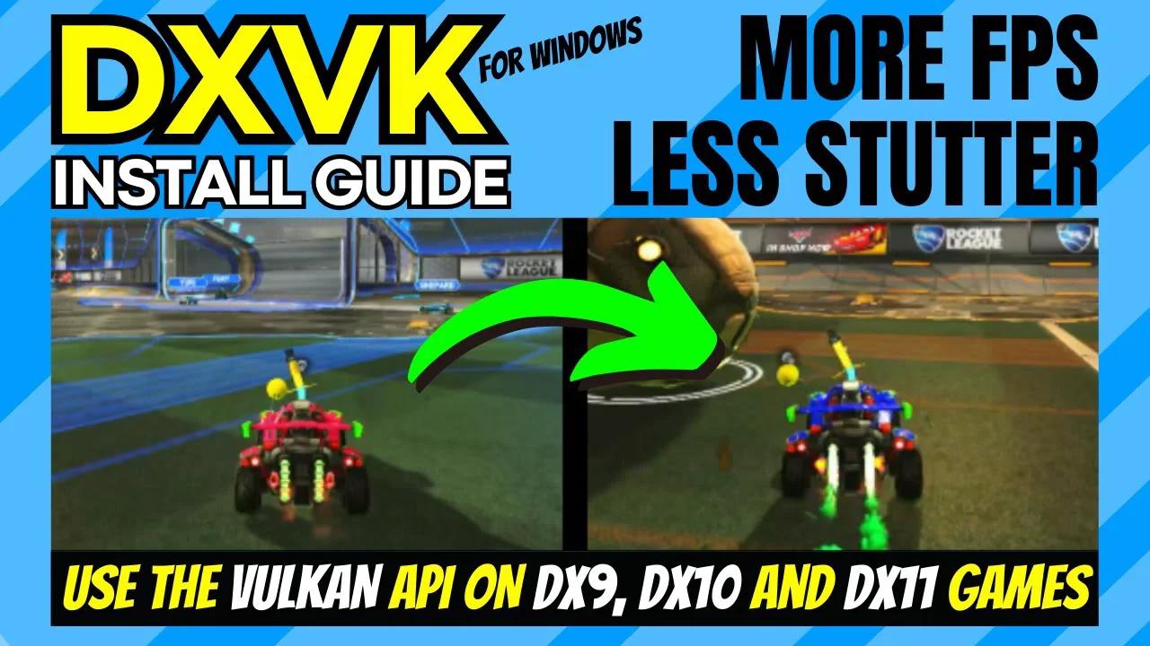 DXVK Install Guide for Windows [Vulkan for DX9, DX10 and DX11 Games]