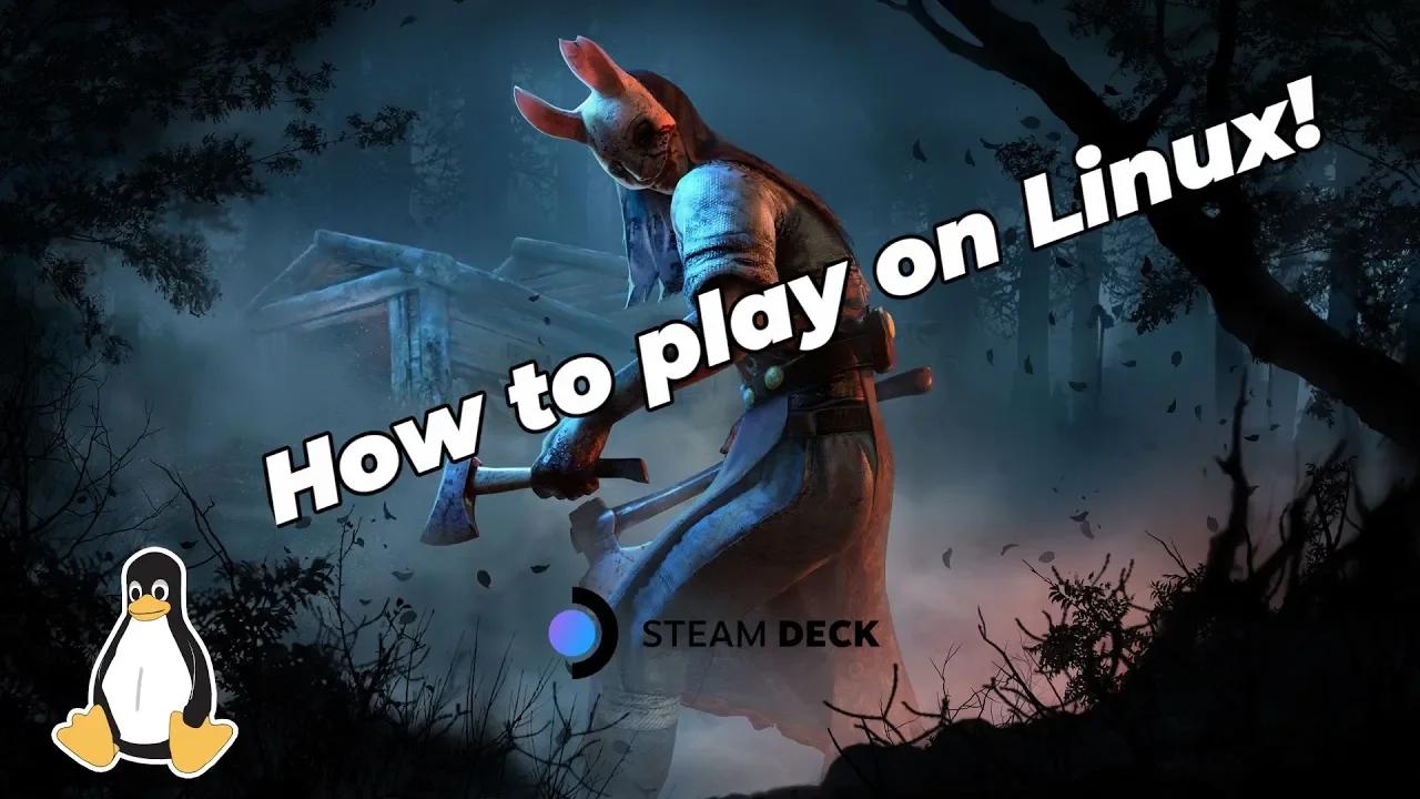 How To Play Dead By Daylight on Linux or Steam Deck in 2022