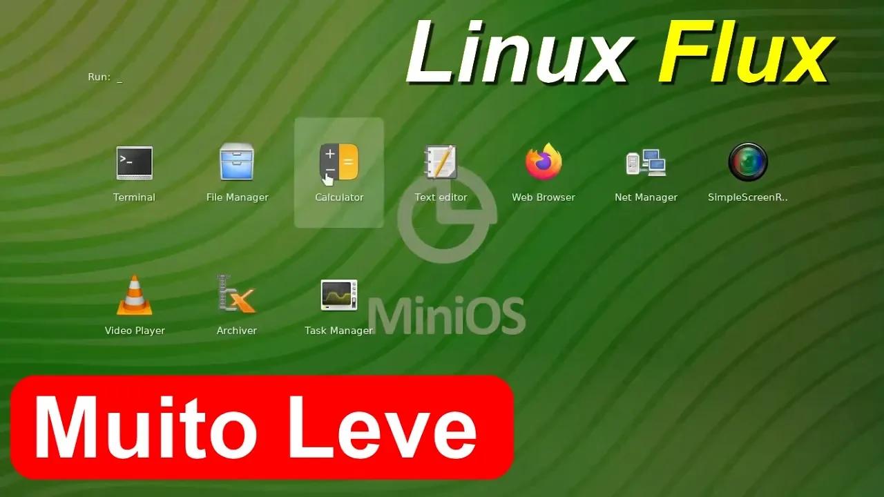 MiniOS Linux Flux. Leve e Rápido.