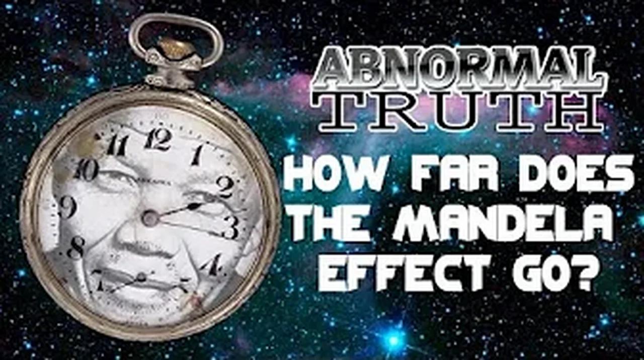 Abnormal Truth - How Far does the Mandela effect go?