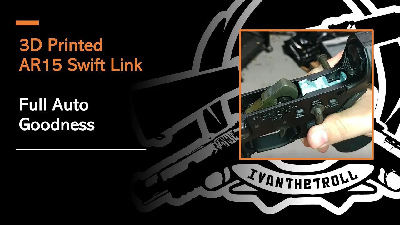 Full Auto AR15 with 3D Printed Swift Link