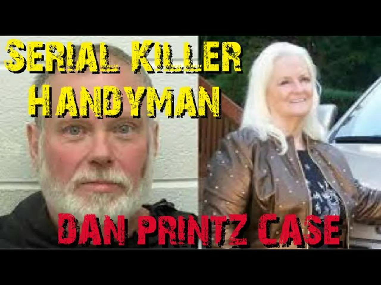Handyman Serial Killer Dan Printz-Disturbing Murder Case #crime