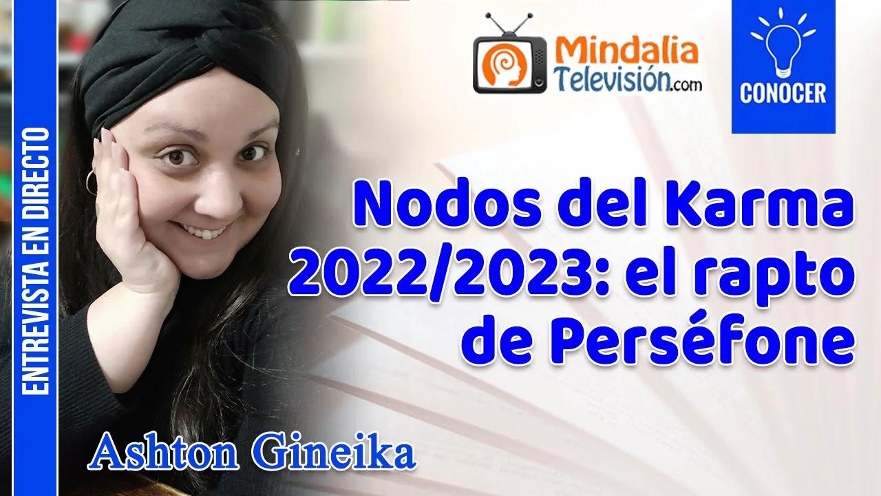 Nodos del Karma 2022/2023: el rapto de Perséfone. Entrevista a Ashton ...