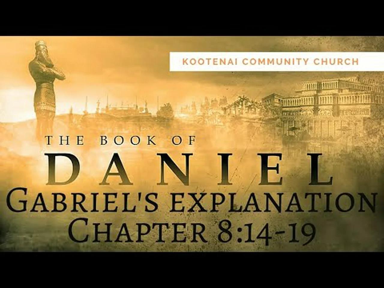 Gabriel begins the explanation of the vision to Daniel (Daniel 8:14-19)