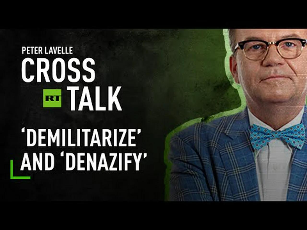 CrossTalk | Home Edition | ‘Demilitarize’ and ‘denazify’
