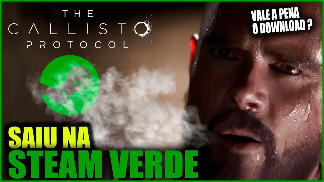 🔥THE CALLISTO PROTOCOL FINALMENTE SAIU NA STEAM VERDE - VALE A PENA?