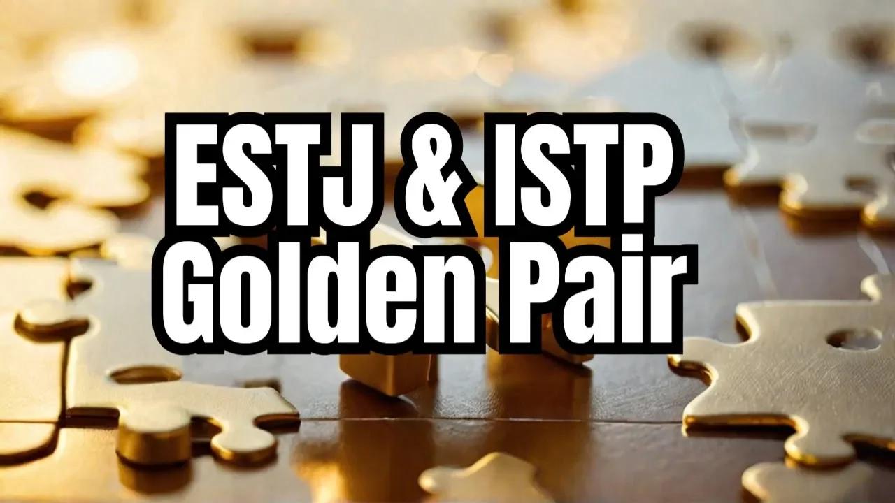 Unveiling the Golden Pairs: ESTJ & ISTP | Season 14 Part 1 | CS Joseph