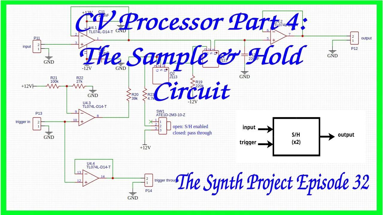 The Synth Project Episode 32: CV Processor Part 4: The Sample And Hold Circuit