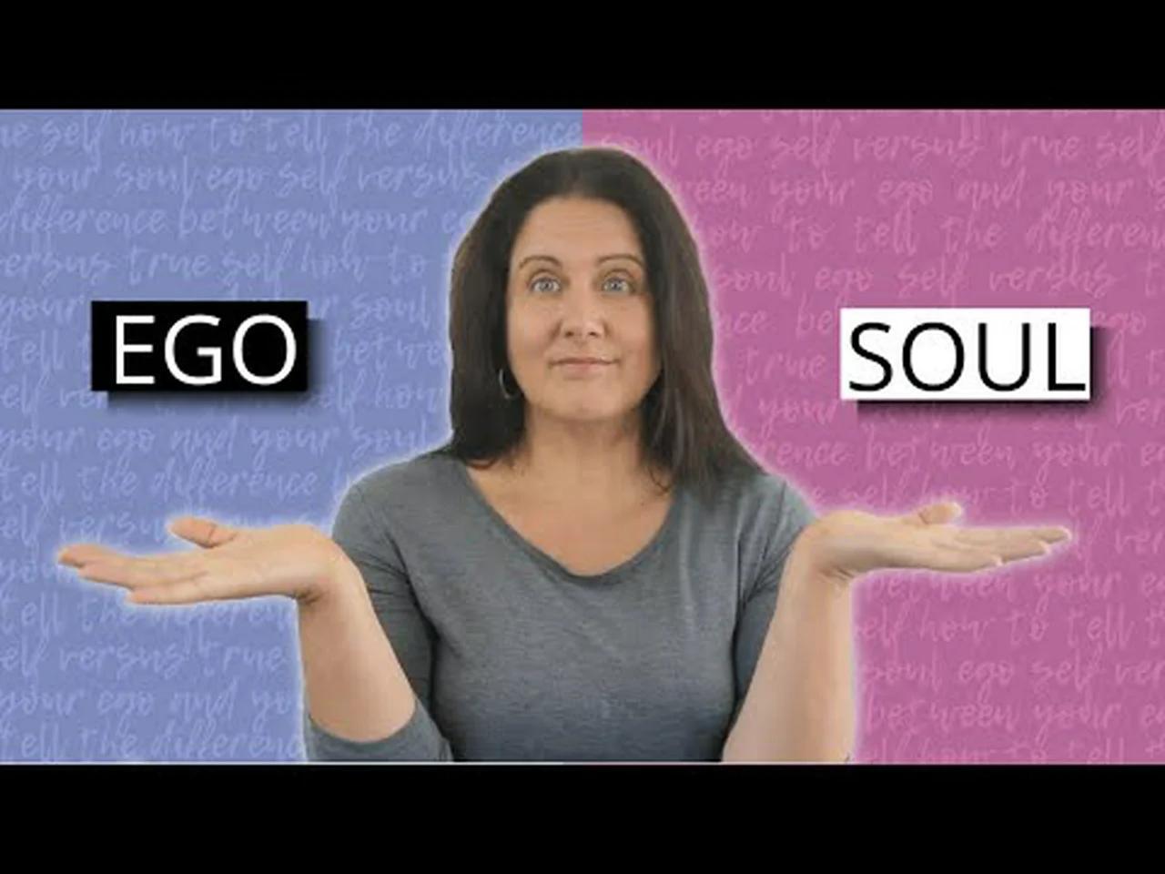 The Difference Between The Ego And The Soul [Ego vs Soul]