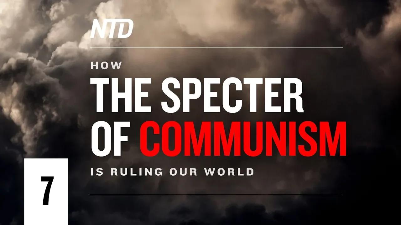 Documentary: How the Specter of Communism Is Ruling Our World ep. 7 ...