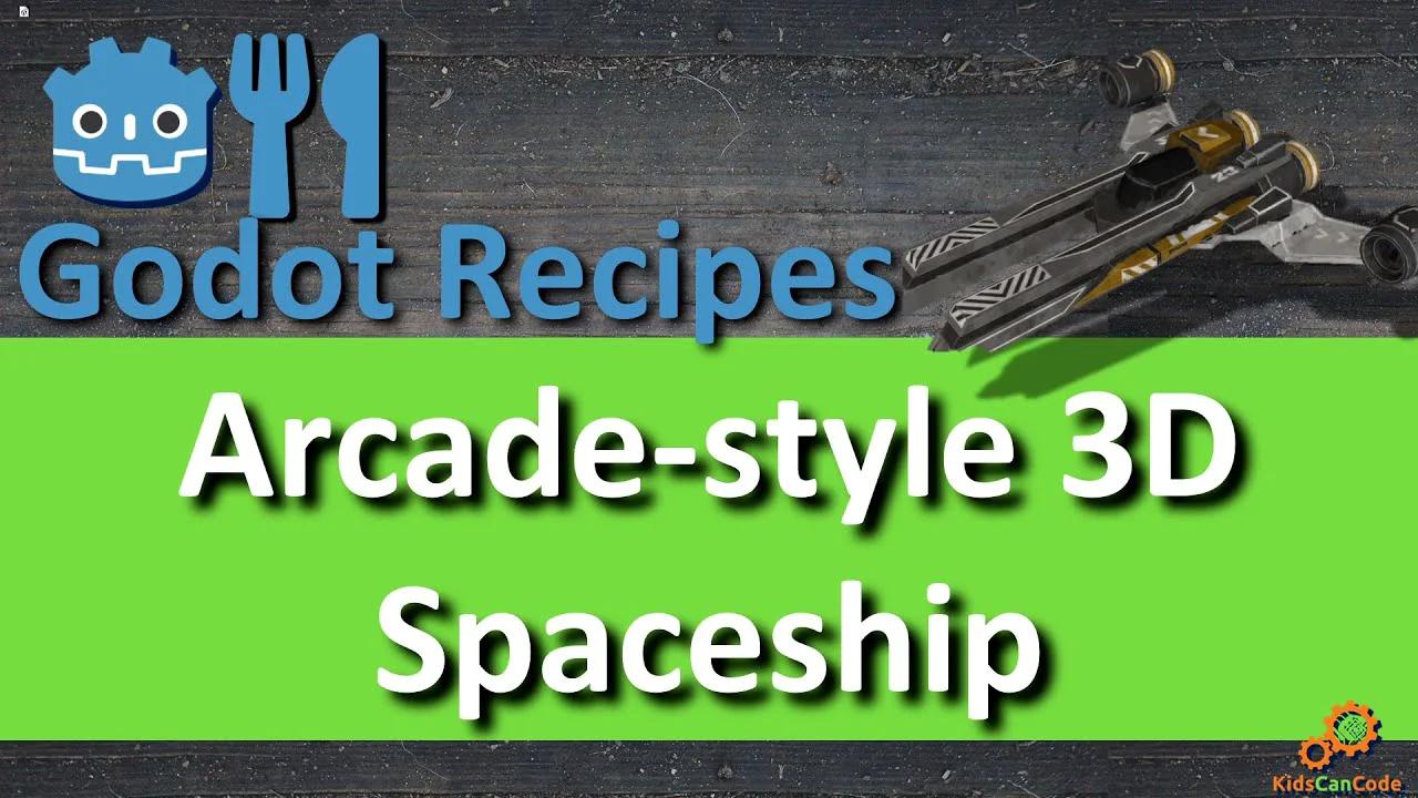 Godot Recipe: Arcade-style 3D Spaceship