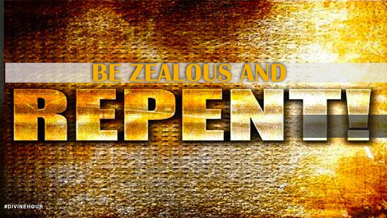 Be Zealous and Repent
