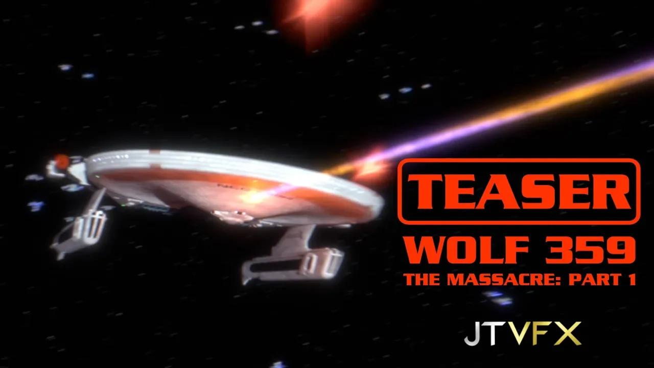 Wolf 359: The Massacre Part 1 (TEASER) (JTVFX)
