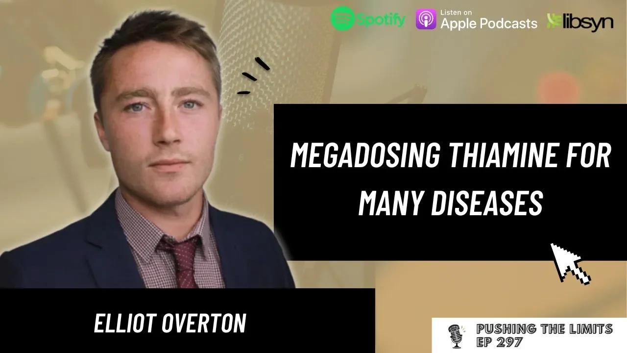 Megadosing Thiamine for Many Diseases By Elliot Overton
