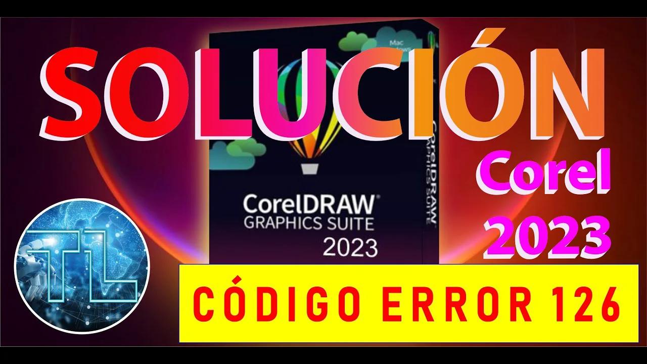 SOLUCIÓN CÓDIGO ERROR 126 PARA TODAS LAS VERSIONES DE COREL DRAW