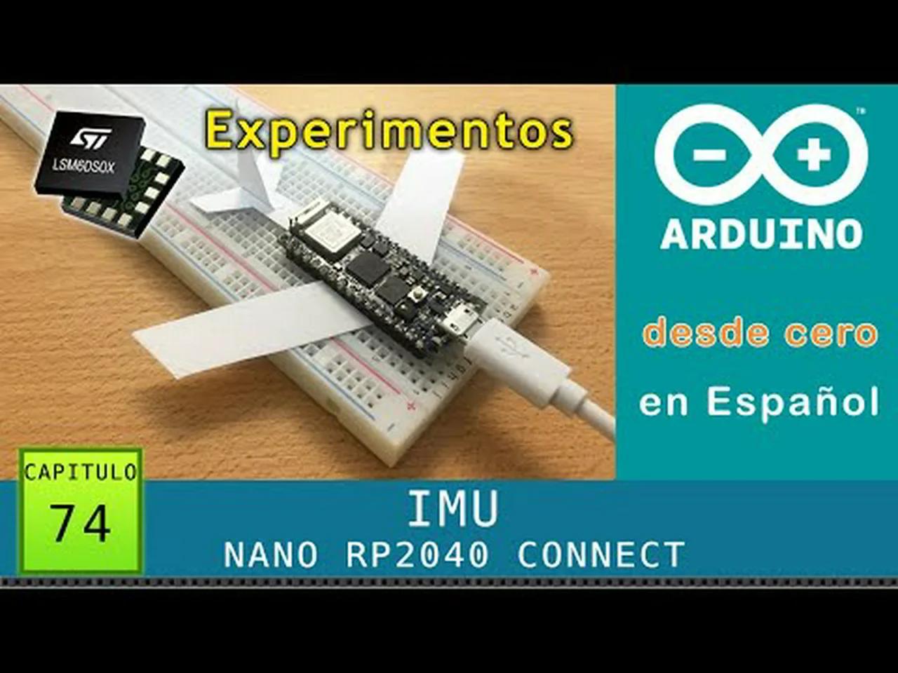 Arduino desde cero en Español - Capítulo 74 - Experimentos con IMU de Nano RP2040 Connect