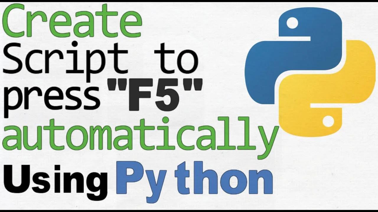 Automation Using Python Press F5 Key With A Script 5854