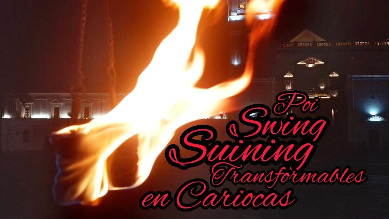 Swing / suining transformables en cariocas / malabares con fuego / fire poi