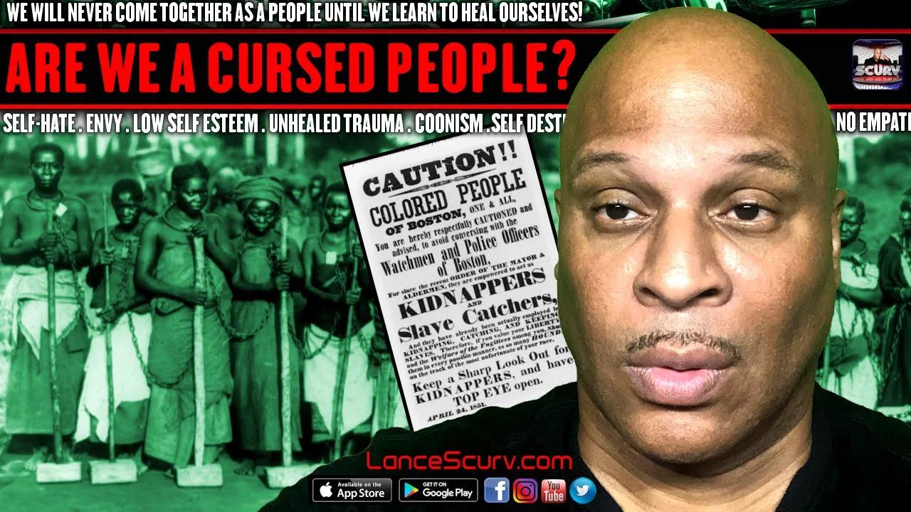 ARE WE A CURSED PEOPLE?