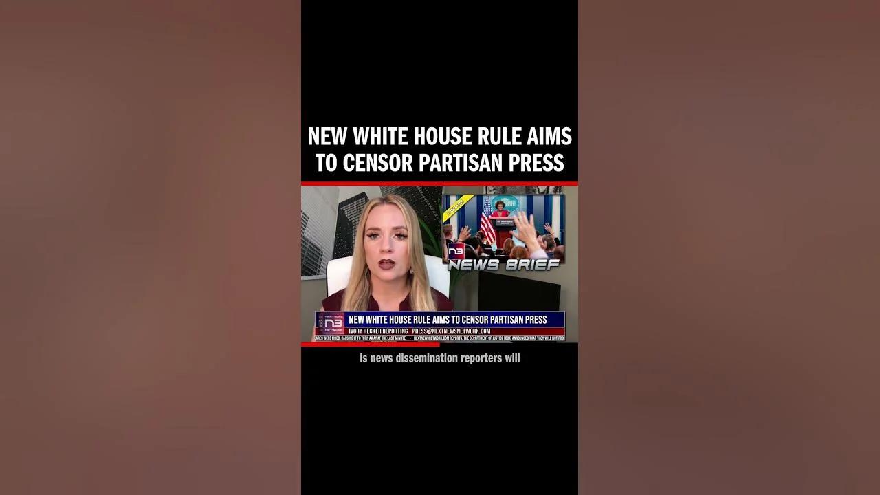 New White House Rule Aims to Censor Partisan Press