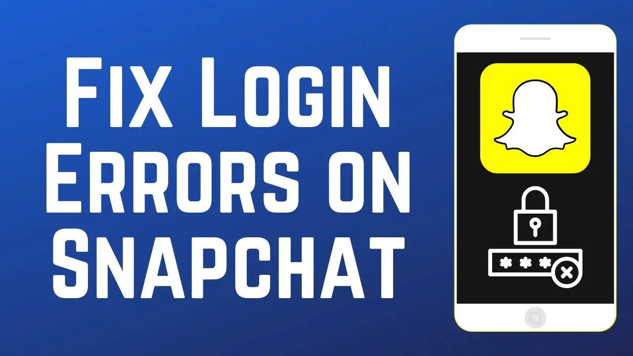 How to Fix Common Snapchat Login Errors 2024