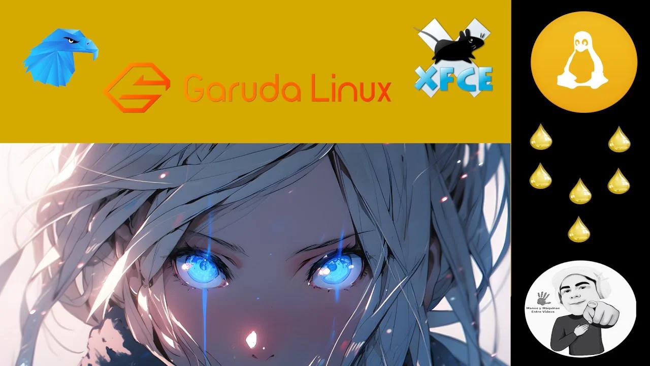 Probando Garuda Linux XFCE Bird of Prey 240428 🤪
