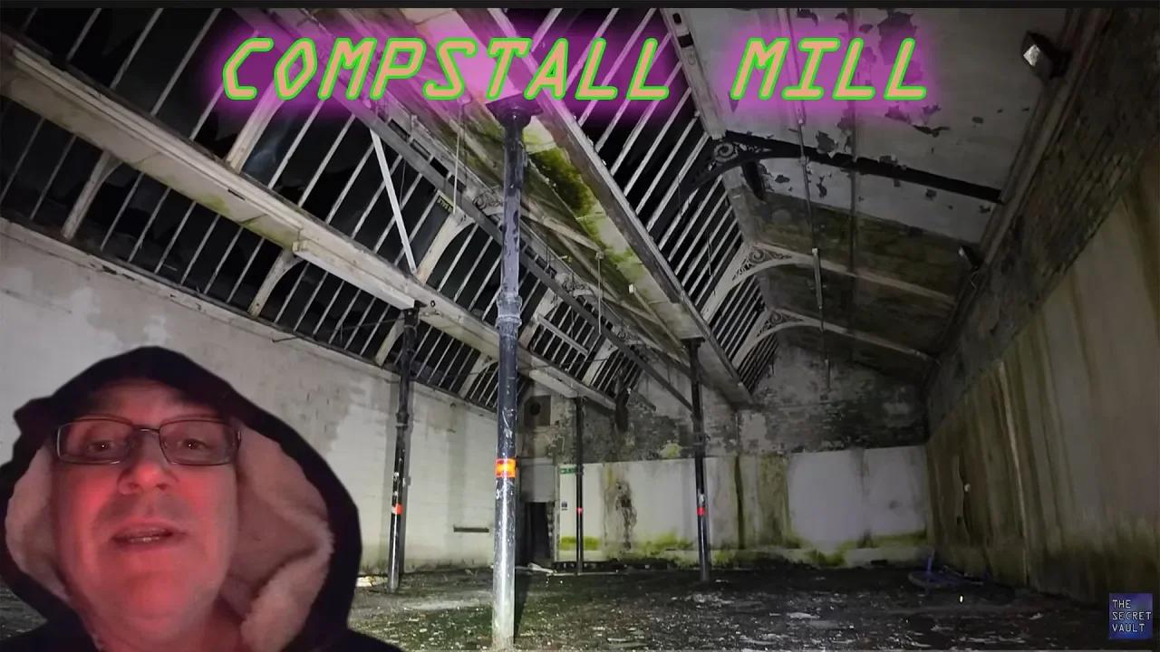 COMPSTALL MILL STOCKPORT urbex explore