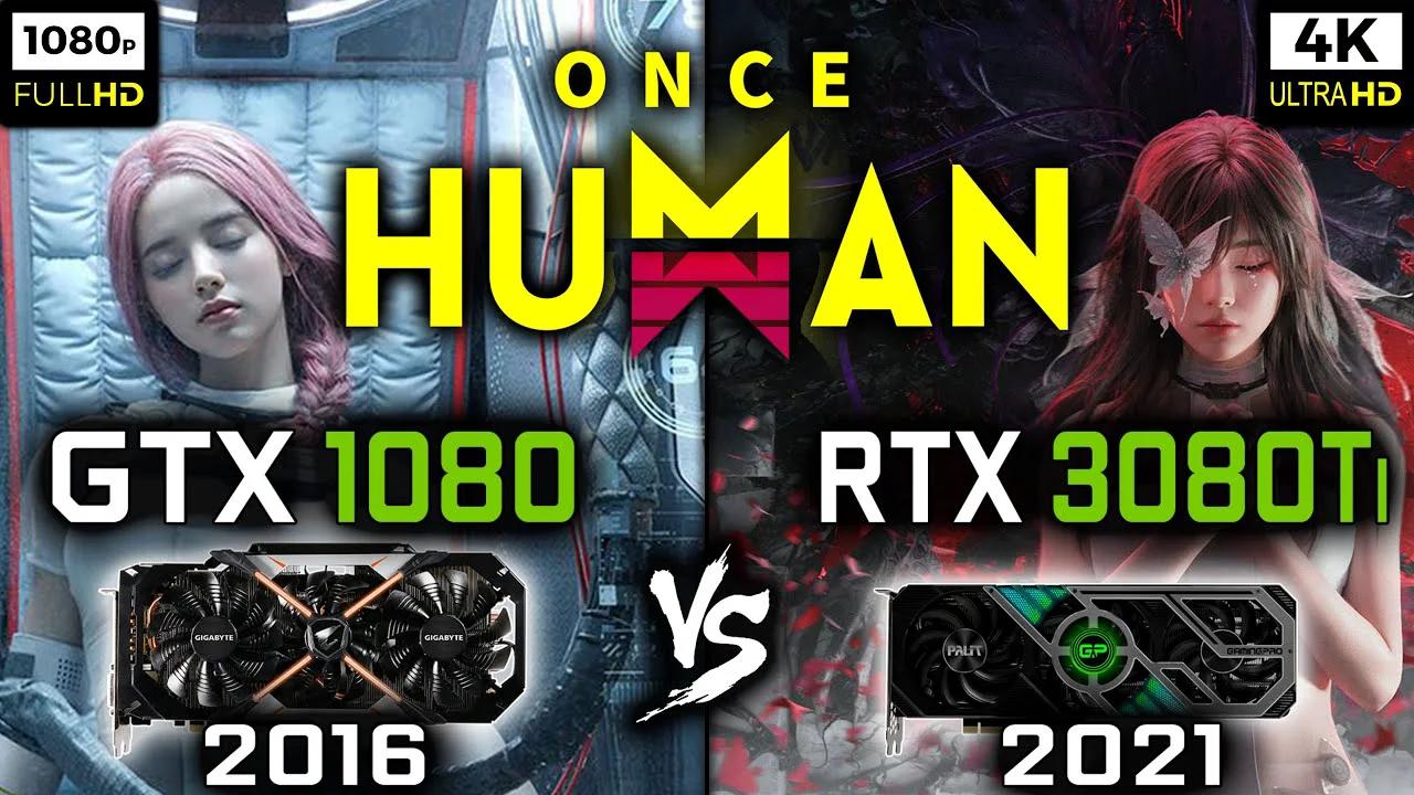 GTX 1080 vs RTX 3080 Ti in Once Human - 1080p and 4K Benchmark + 1440p ...