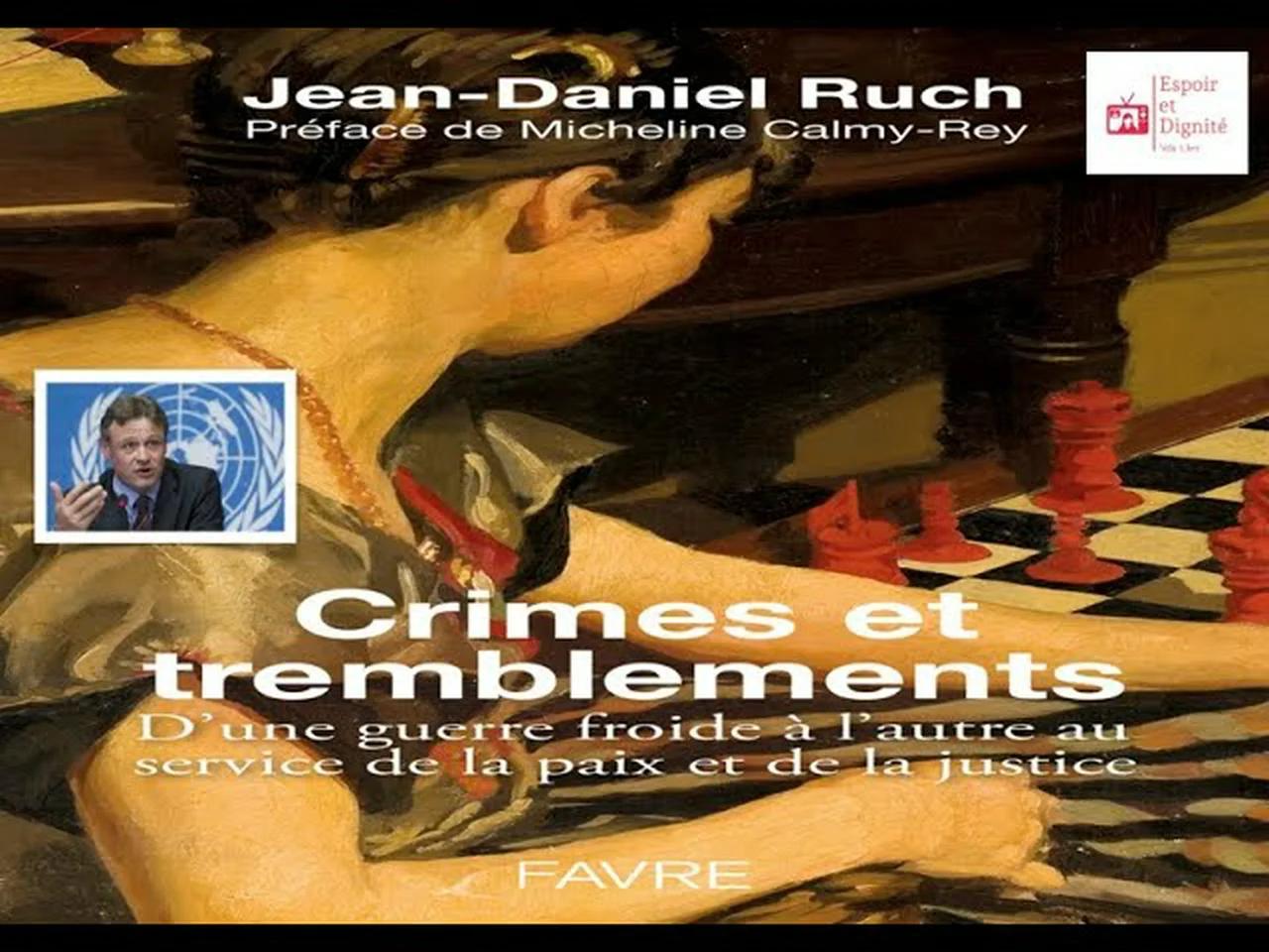 Crimes et tremblements : AvecJean-Daniel Ruch ancien ambassadeur de la ...
