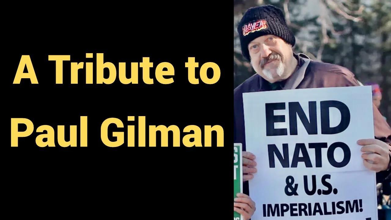 A Tribute to Paul Gilman