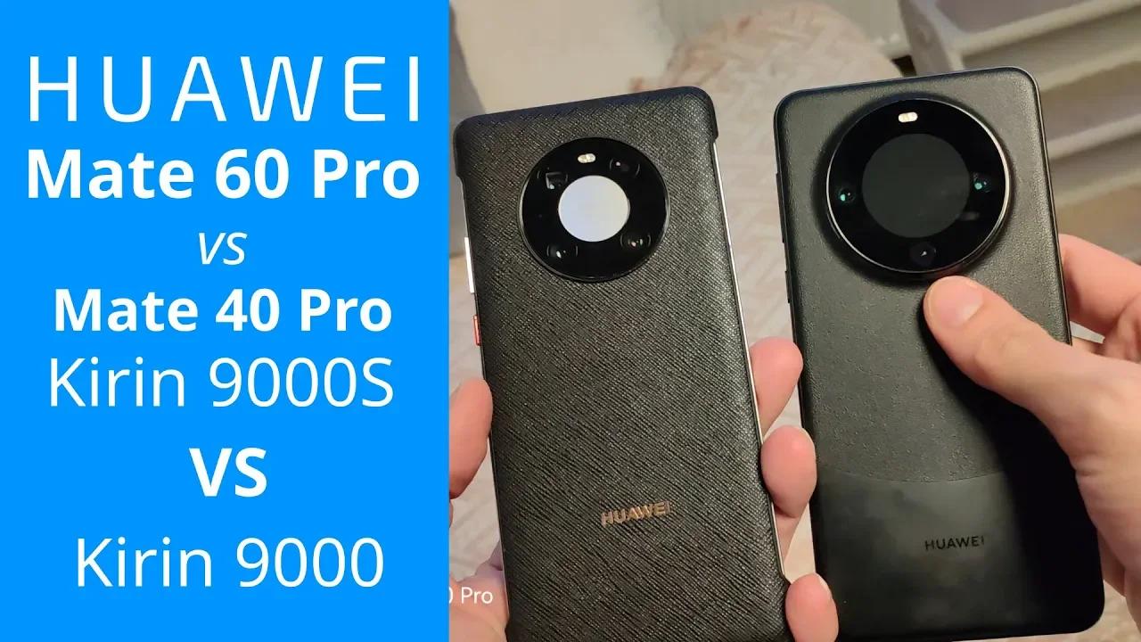 Mate 40 Pro vs Mate 60 Pro - Kirin 9000 5G vs Kirin 9000S 5G
