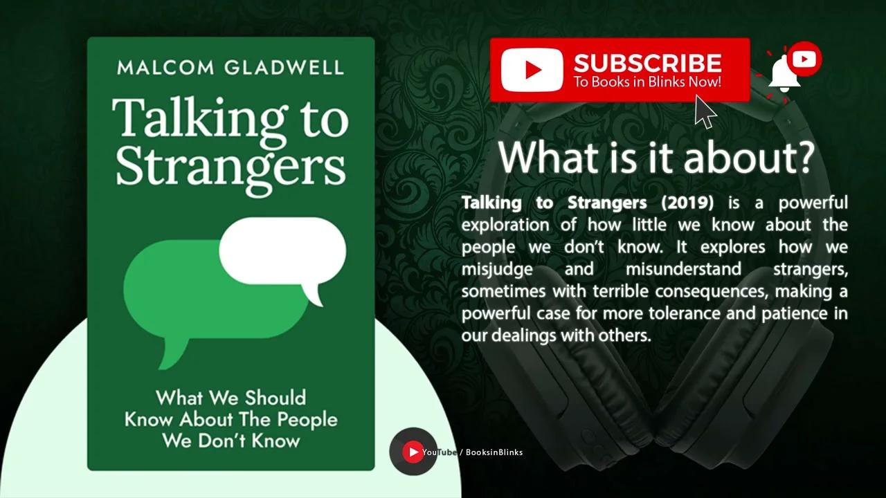 Talking To Strangers by Malcolm Gladwell (Book Summary)