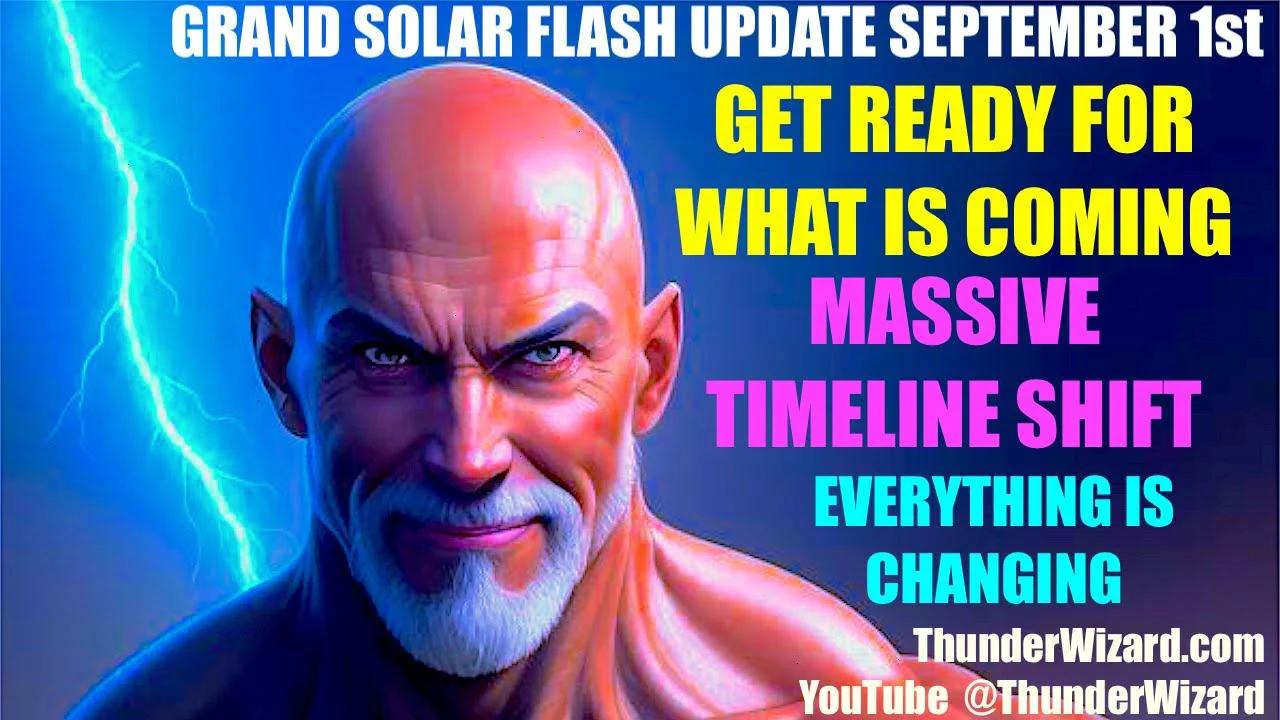 Grand Solar Flash Update September 1st - Get Ready For A Massive ...