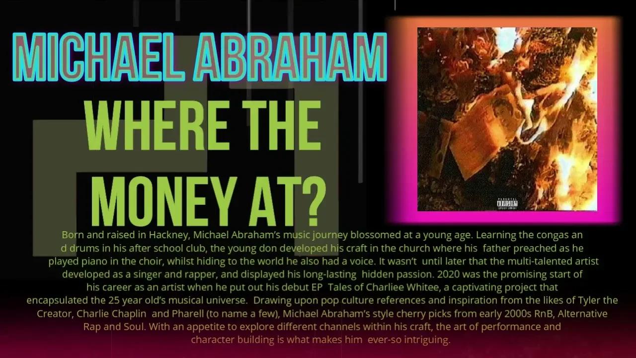 Best new artist and music video Michael Abraham - Where The Money At?