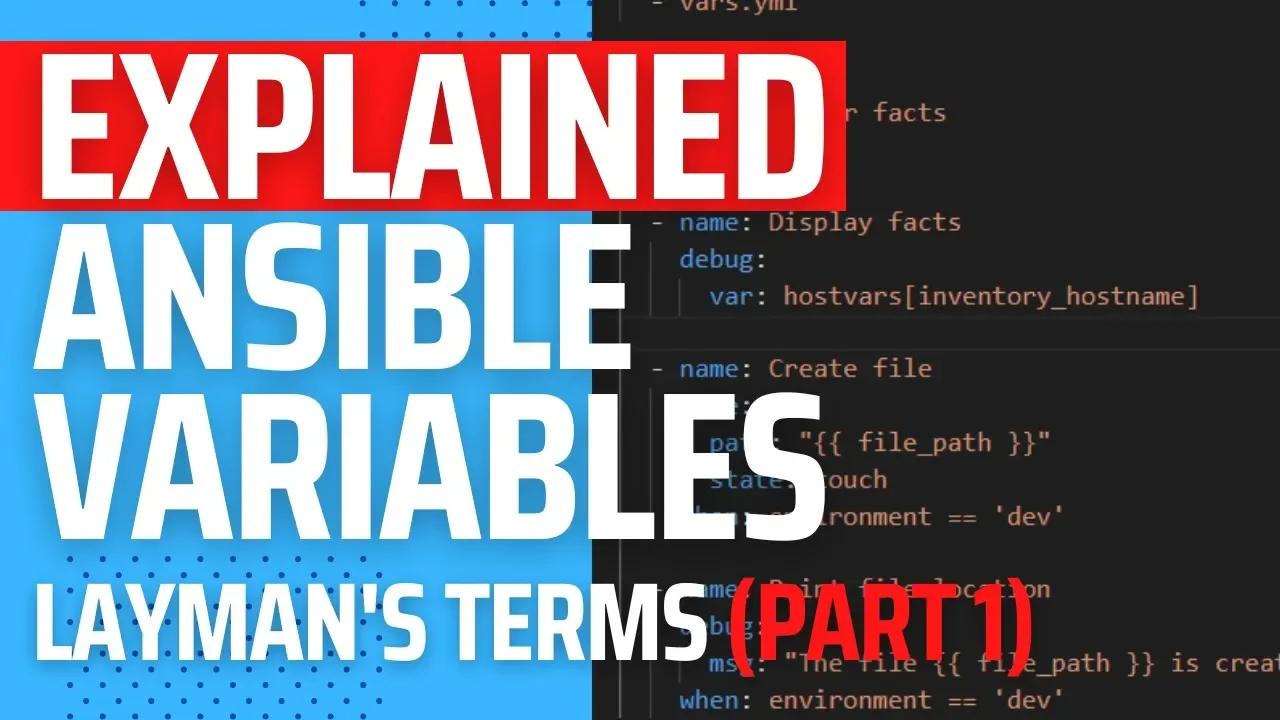 Explained: Ansible Variables in Layman's Terms (PART 1)