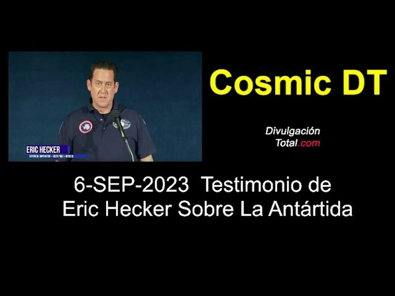 6-SEP-2023 Testimonio de Eric Hecker Sobre la Antártida