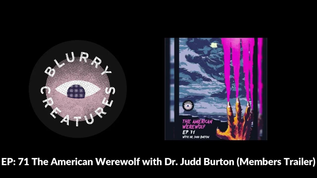 EP: 71 The American Werewolf with Dr. Judd Burton - Blurry Creatures ...