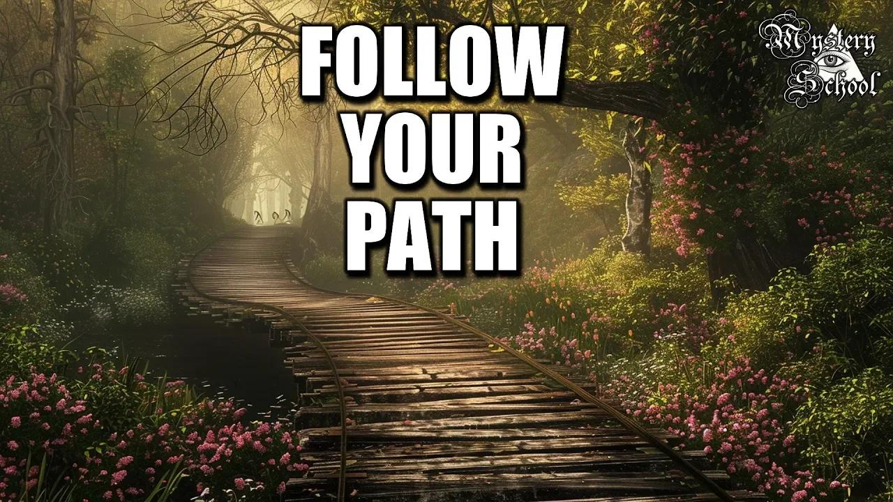 Follow Your Path