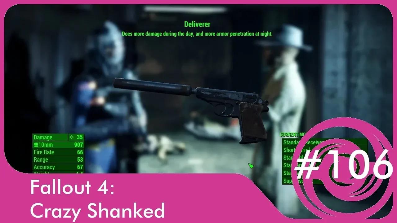 Fallout 4: Crazy Shanked #106