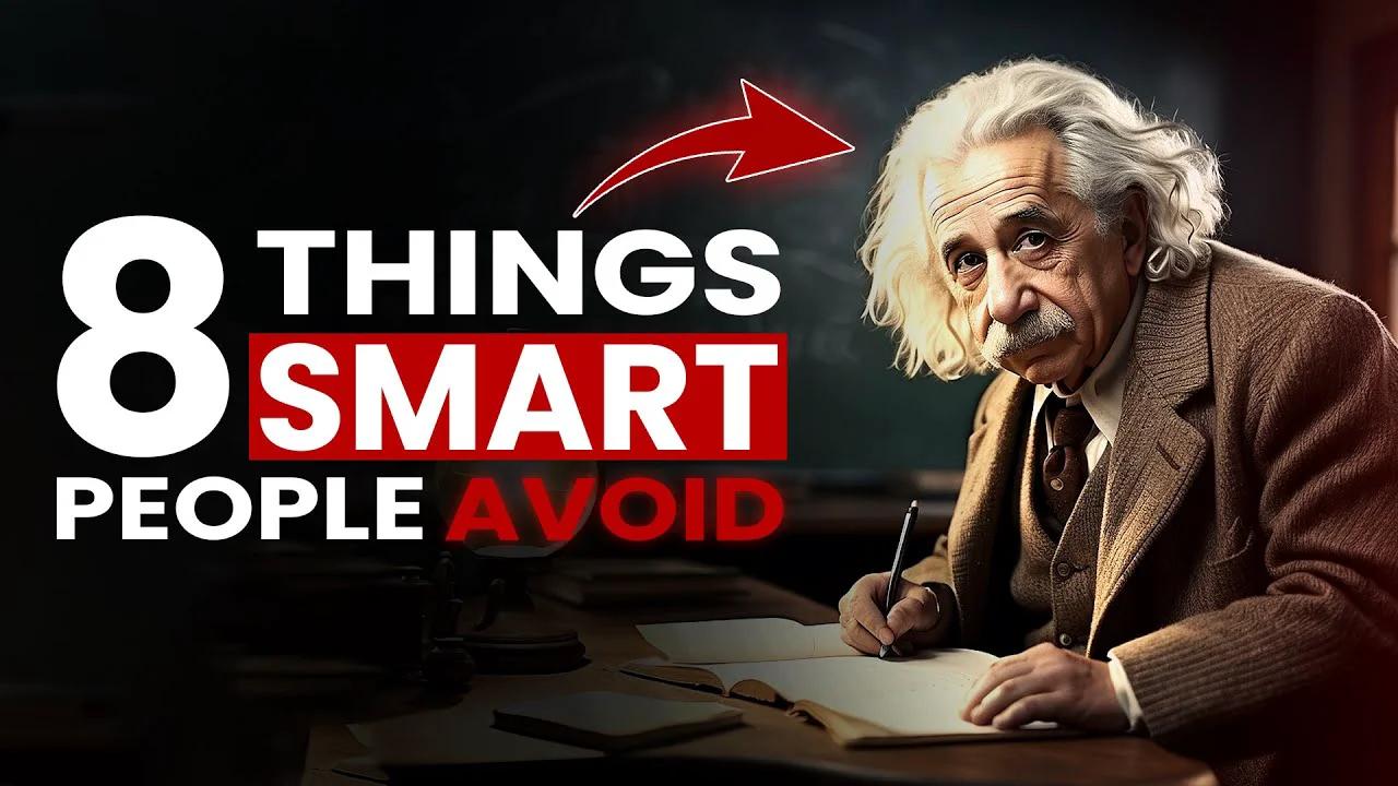 8 Things Smart People Avoid