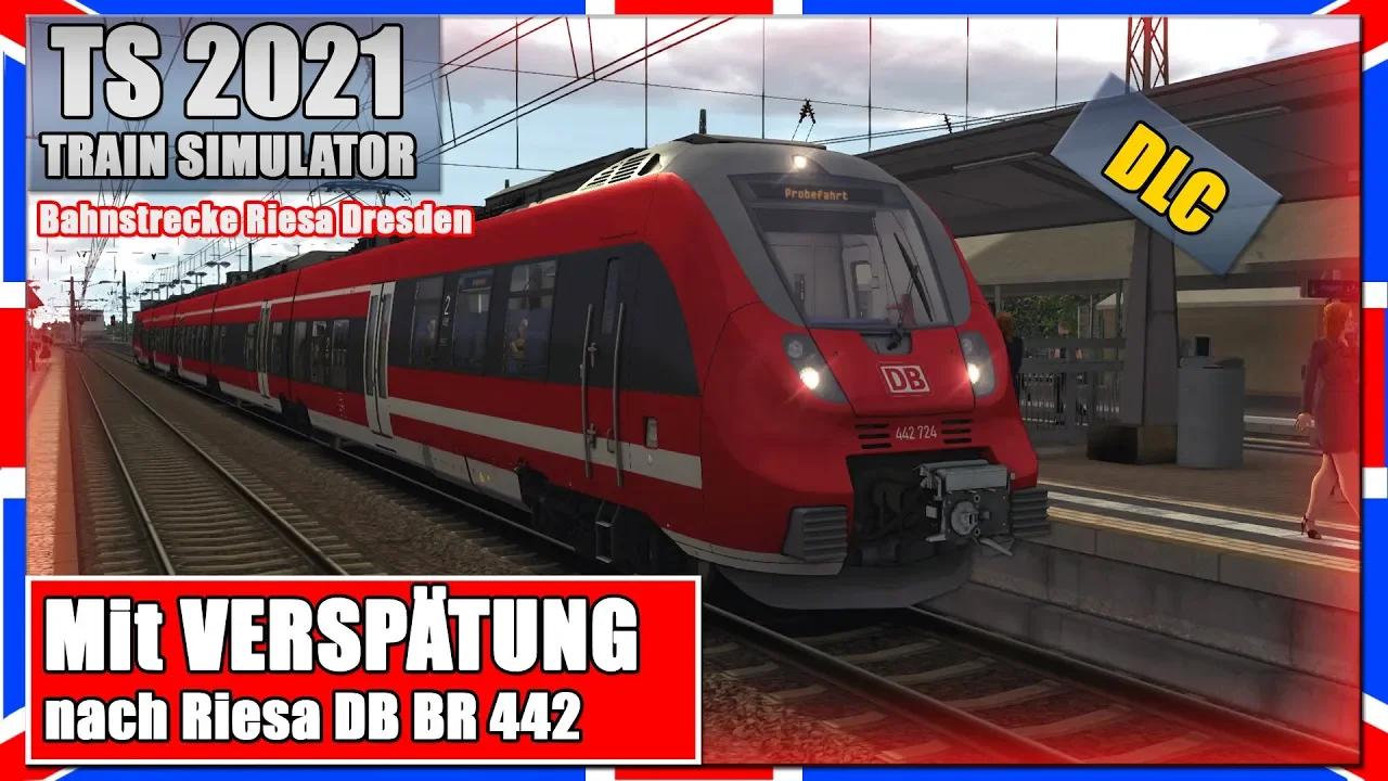 Train Simulator 2021 | Mit VERSPÄTUNG nach RIESA | DB BR 442 Talent 2 | TS 2021 [Deutsch]