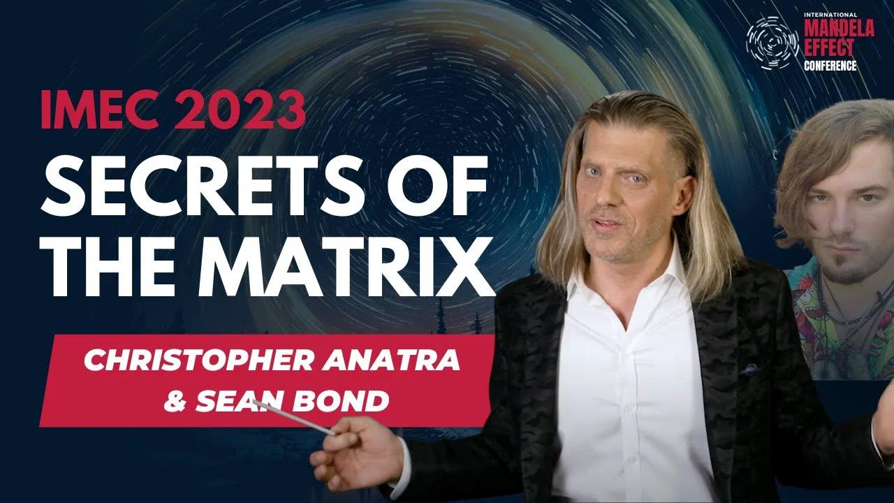 IMEC 2023 Mandela Effects Presentation - SECRETS OF THE MATRIX - Christopher Anatra & Sean Bond