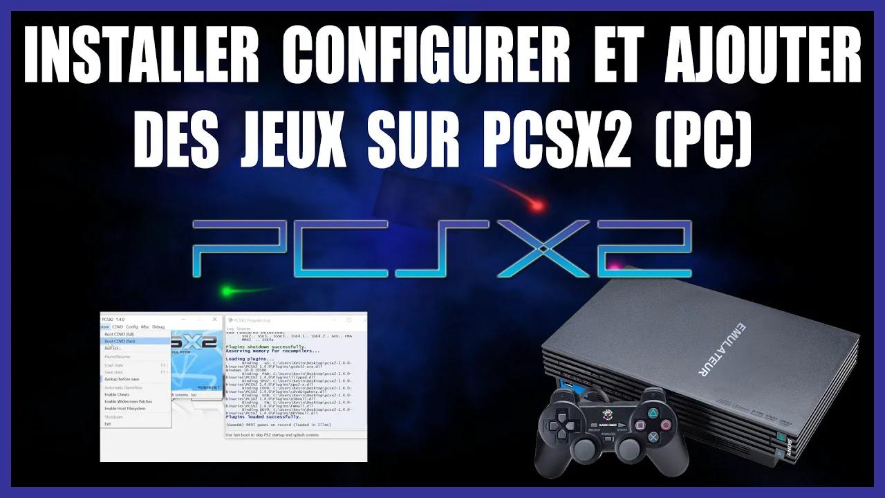 PCSX2 | Installer, configurer et ajouter des jeux sur PCSX2 PC