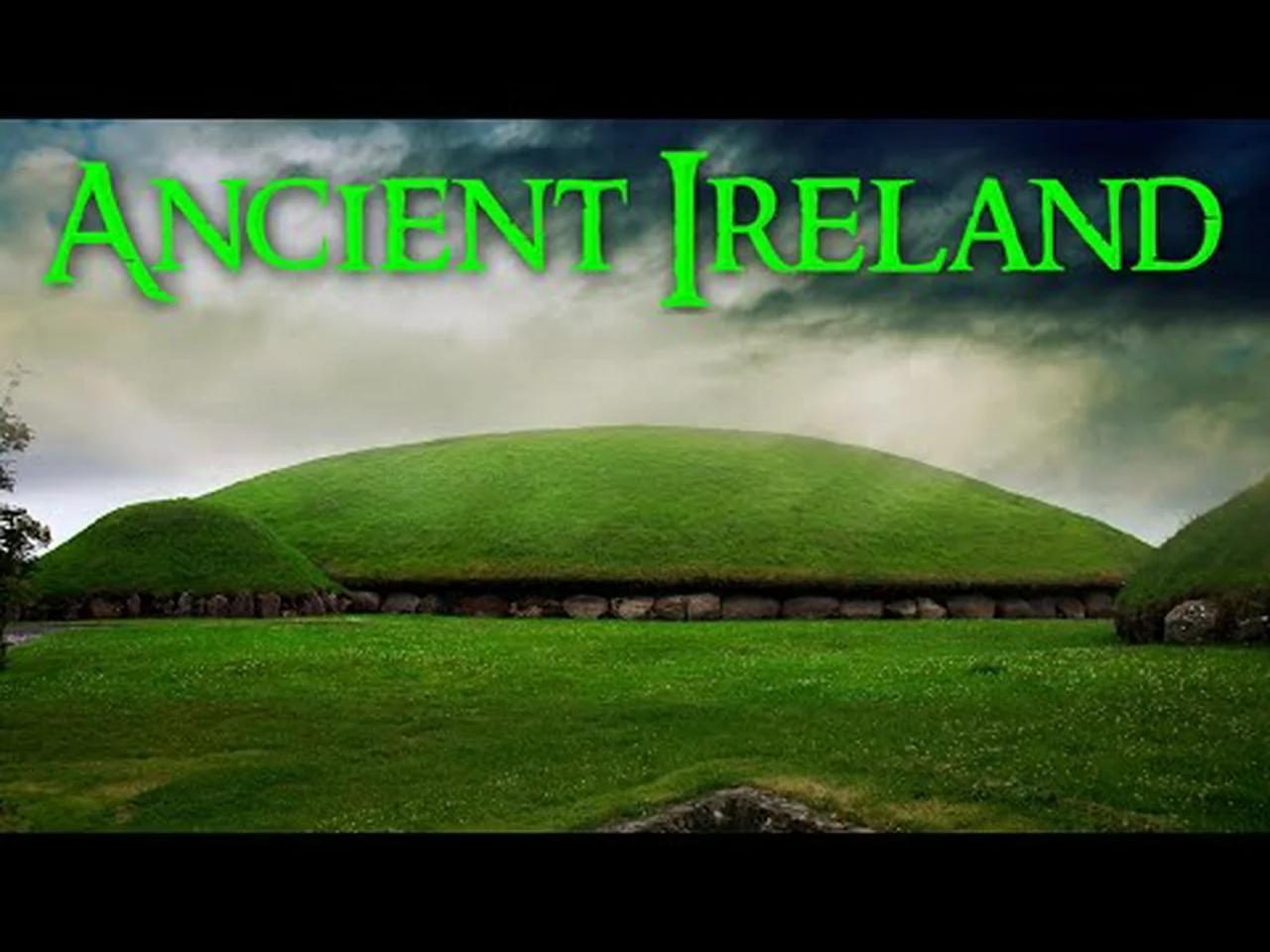 Ireland Before the Celts | Ancient Land Of Magic, Mysticism, And Megaliths