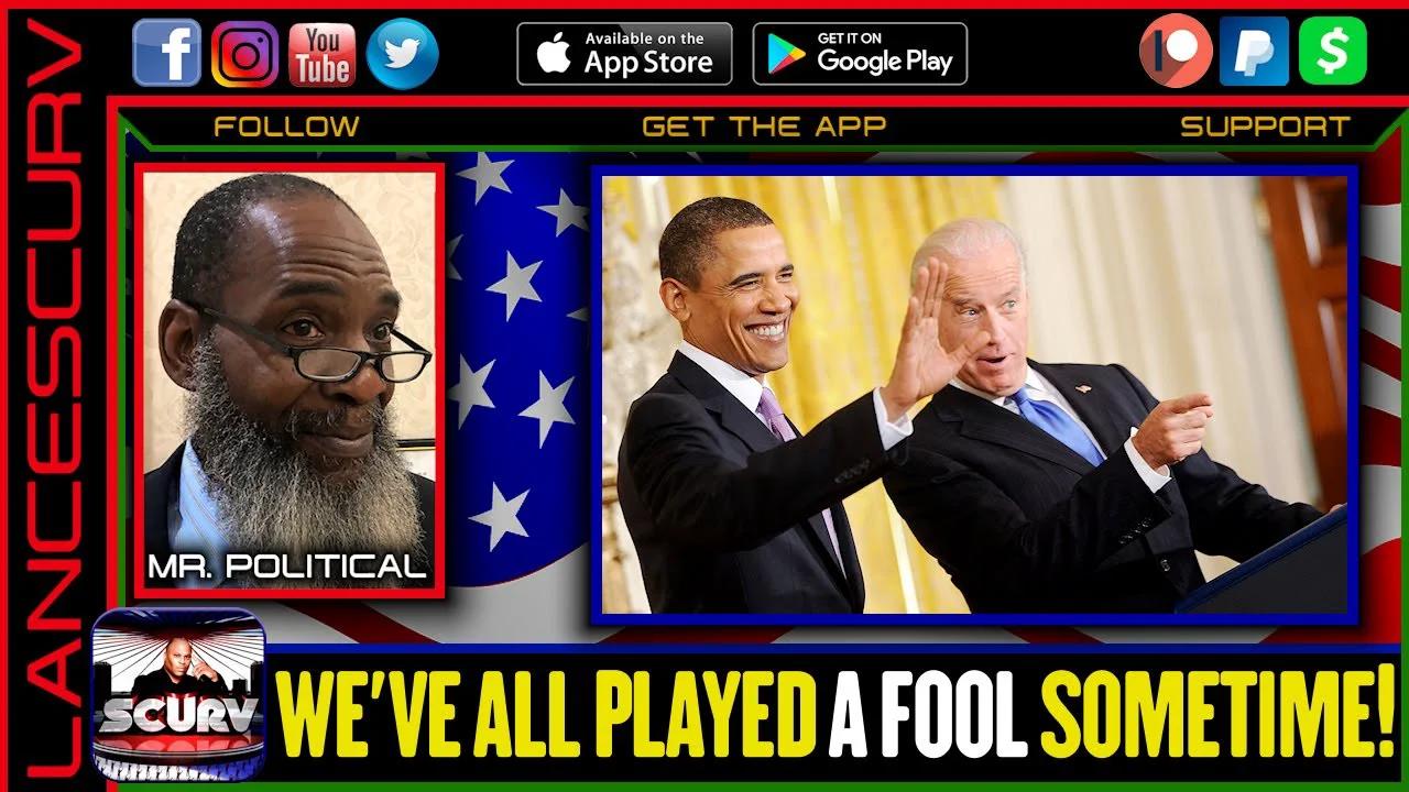 WE'VE ALL PLAYED A FOOL SOMETIME! - MR. POLITICAL /THE LANCESCURV SHOW
