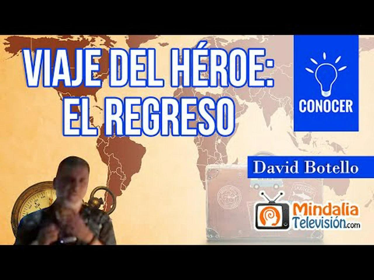 Viaje del héroe: El regreso, por David Botello
