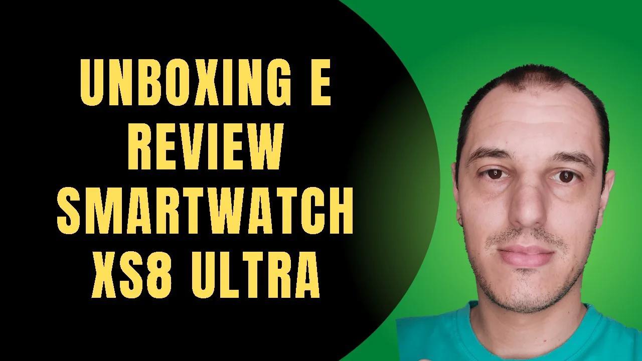 UNBOXING e REVIEW do SMARTWATCH XS 8 ULTRA é um EXCELENTE Smartwatch e ...