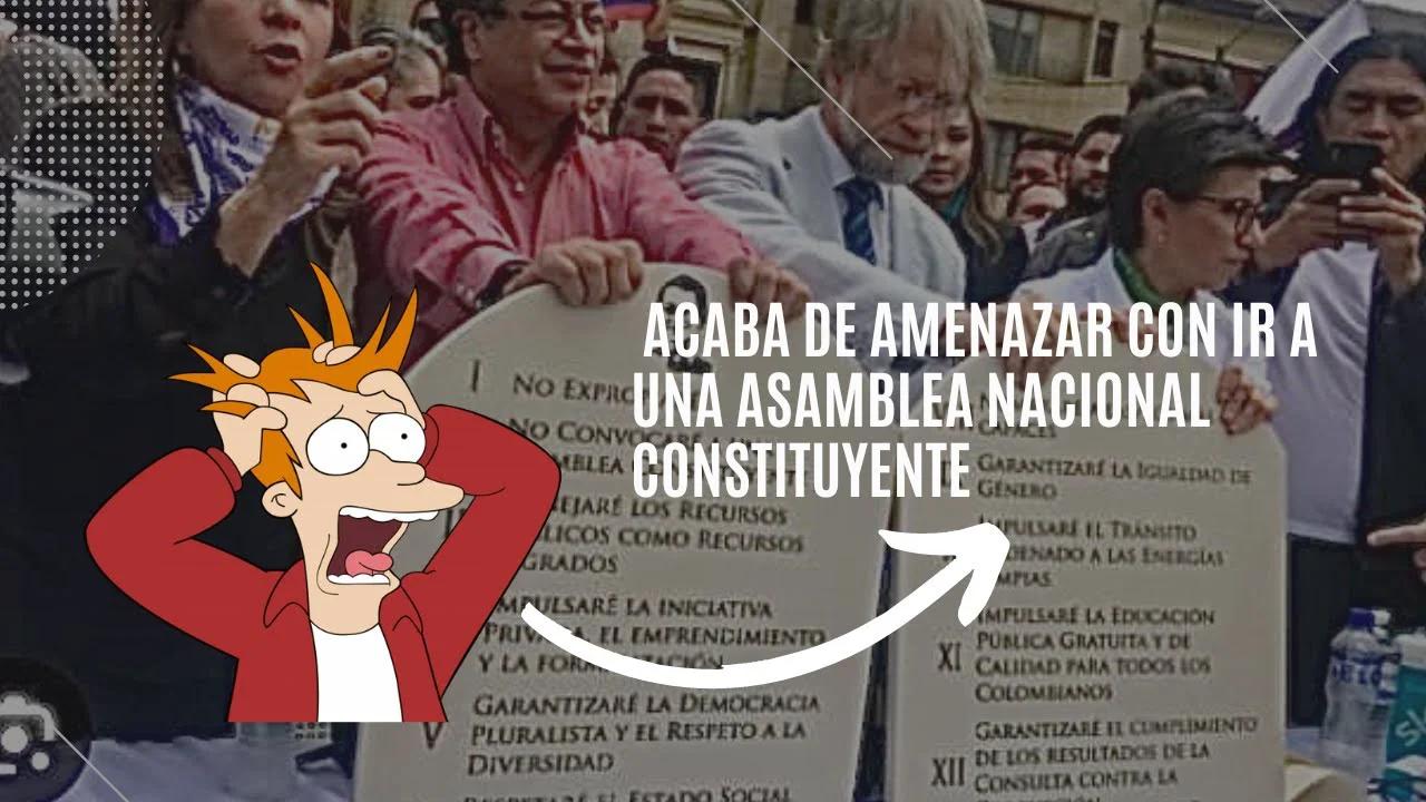 PETRO acaba de amenazar con ir a una Asamblea Nacional Constituyente SI ...